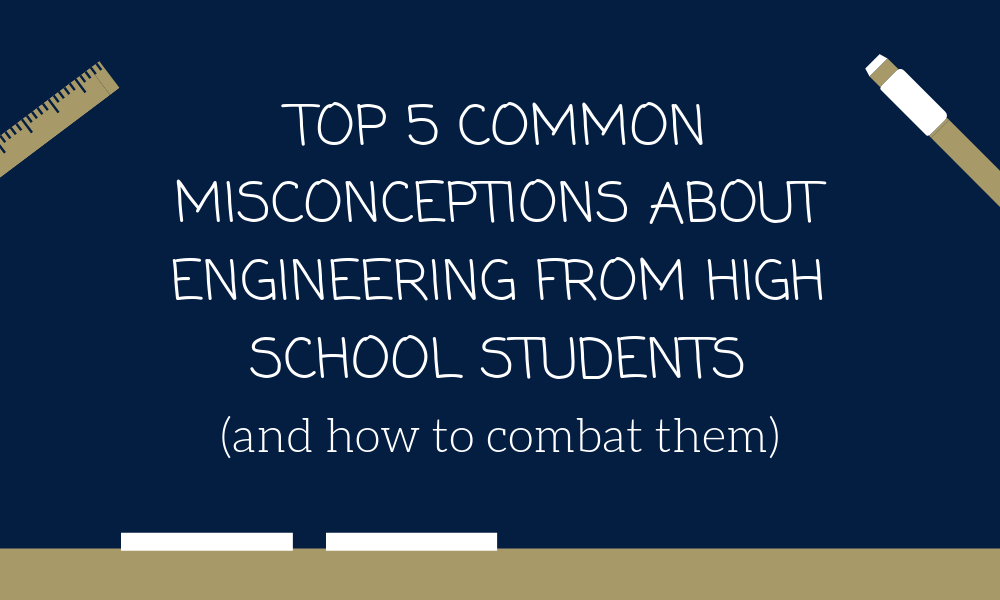 Top 5 misconceptions about engineering from high school students | The ...